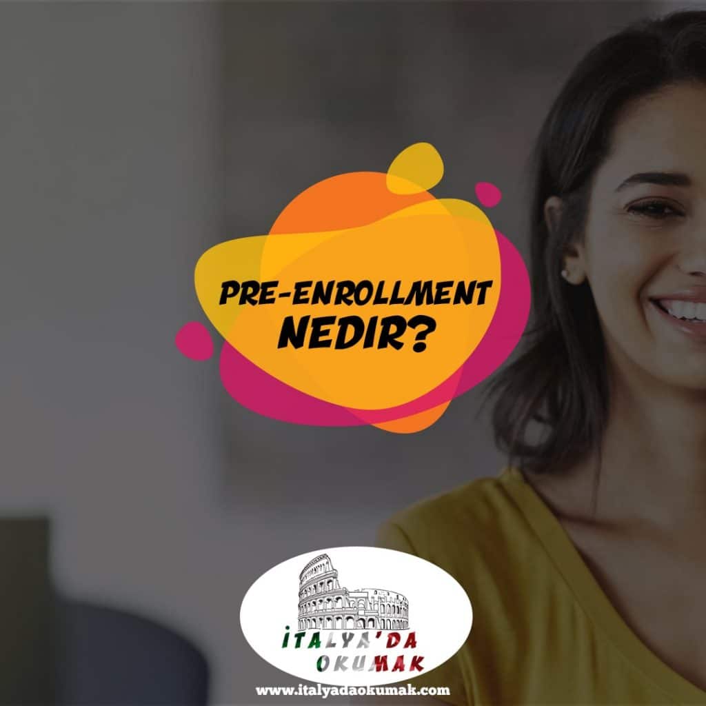 Pre-Enrollment Nedir? - Nasıl Yapılır? Gerekli Evraklar Nelerdir?